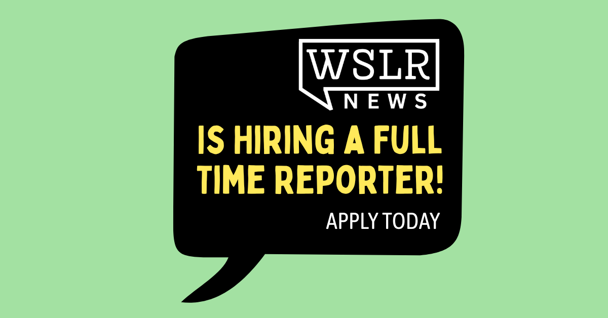 WSLR News Is Hiring A Full Time Reporter - WSLR+Fogartyville